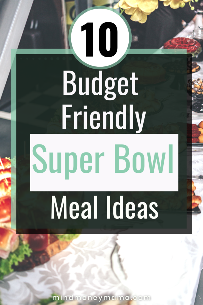 Super Bowl Food on a Budget - Mind Money Mama